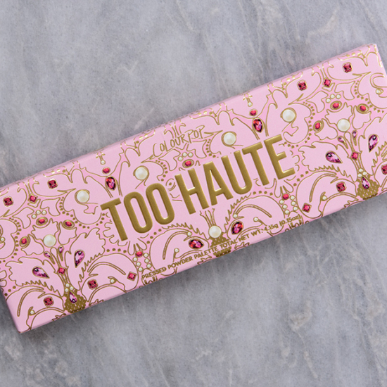 ColourPop Too Haute Palette Review & Swatches